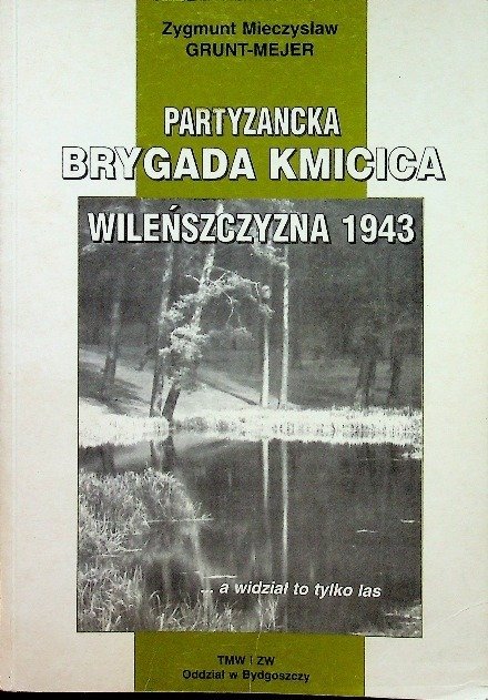 Partyzancka brygada Kmicica Wileńszczyzna 1943 - W opisie | Książka w Empik