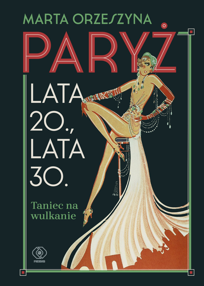 Paryż. Lata 20 - lata 30. Taniec na wulkanie - Orzeszyna Marta ...