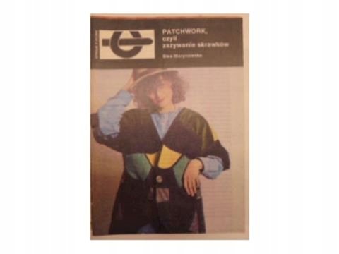 Patchwork czyli zszywanie skrawków - Rozmarynowska Katarzyna | Książka ...