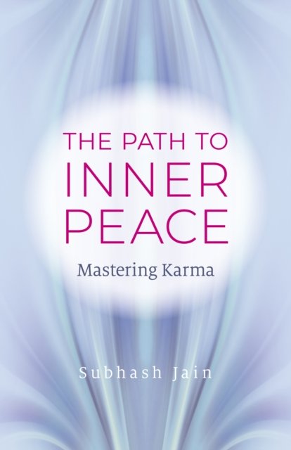Path to Inner Peace, The: Mastering Karma - John Hunt Publishing ...