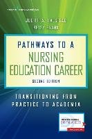 Pathways to a Nursing Education Career: Transitioning from Practice to Academia - Halstead ...