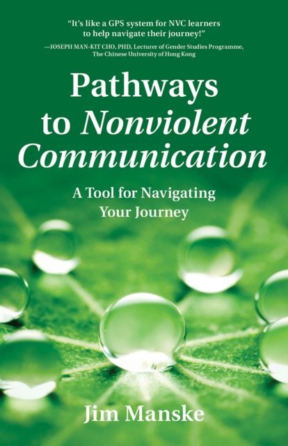 Pathways to Nonviolent Communication [DRM] - ebook PDF - Jim Manske ...