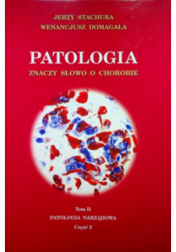 Patologia znaczy słowo o chorobie Tom 2 Część 2 - Stachura Jerzy ...
