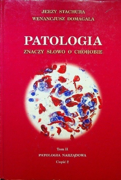 Patologia znaczy słowo o chorobie Tom II Część 1 - Domagała Wenancjusz ...