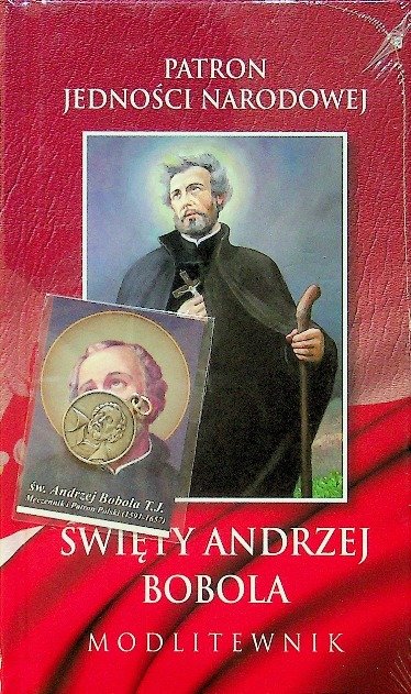 Patron jedności narodowej Święty Andrzej Bobola modlitewnik - Niżnik Józef | Książka w Empik