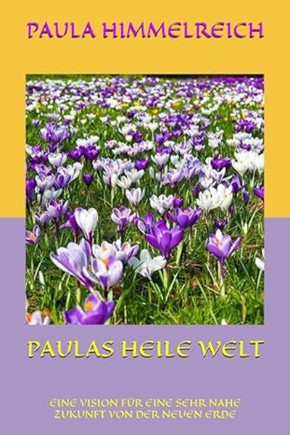 Paulas Heile Welt: Eine Vision Für Eine - Opracowanie zbiorowe ...