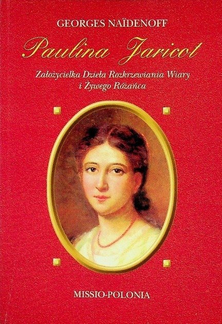 Paulina Jaricot Założycielka Dzieła Rozkrzewiania Wiary i Żywego ...