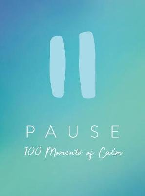 Pause: 100 Moments of Calm - Opracowanie zbiorowe | Książka w Empik