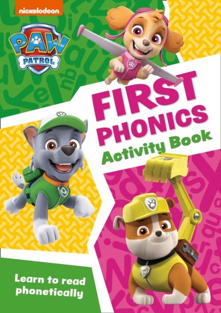 Paw Patrol First Phonics Activity Book: Get Ready for School with Paw ...