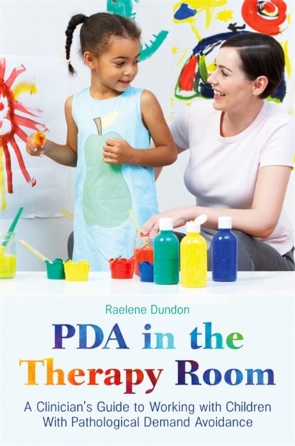 PDA in the Therapy Room: A Clinicians Guide to Working with Children ...