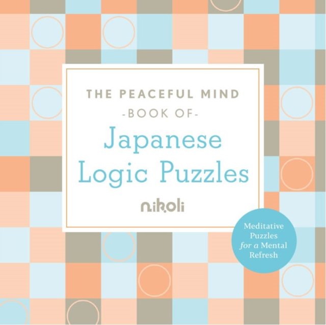 Peaceful Mind Book of Japanese Logic Puzzles - Nikoli | Książka w Empik