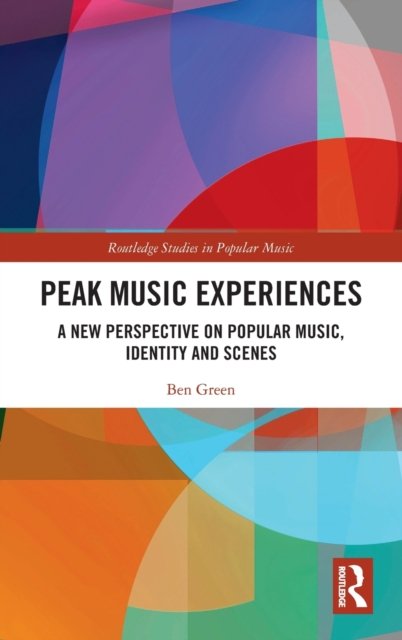 Peak Music Experiences: A New Perspective on Popular music, Identity ...