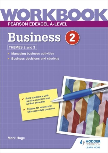 Pearson Edexcel A-Level Business. Workbook. Volume 2 - Mark Hage ...