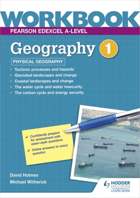 Pearson Edexcel A-level Geography. Workbook 1. Physical Geography ...