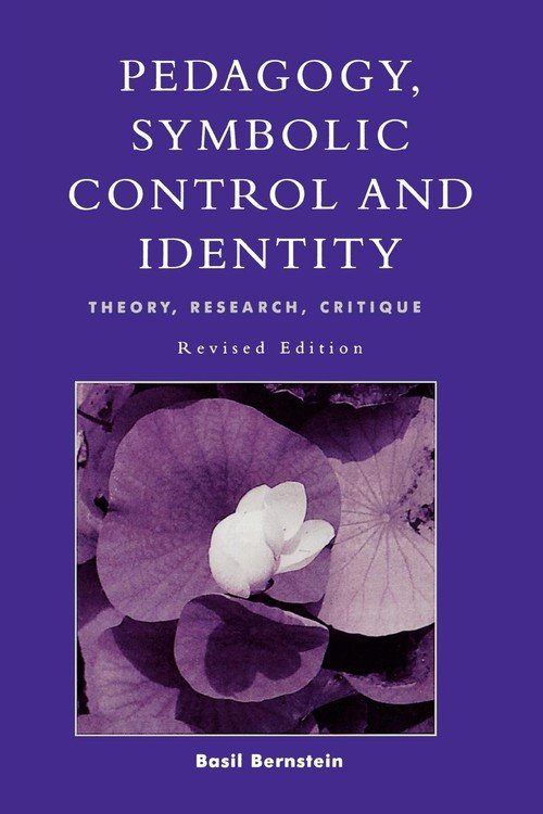 Pedagogy, Symbolic Control, and Identity (Revised) - Bernstein Basil B ...