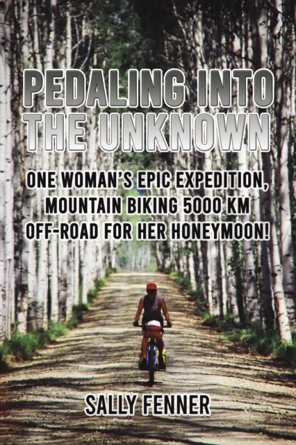 Pedaling into the Unknown - Sally Fenner | Książka w Empik