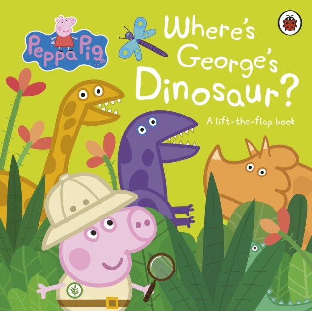 Peppa Pig: Wheres Georges Dinosaur?: A Lift The Flap Book - Peppa Pig ...
