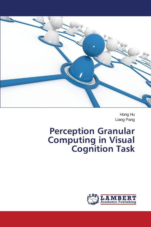 Perception Granular Computing in Visual Cognition Task - Hu Hong ...