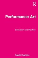Performance Art: Education and Practice - Taylor & Francis Ltd ...