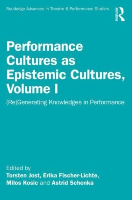 Performance Cultures as Epistemic Cultures. Volume I - Opracowanie zbiorowe | Książka w Empik