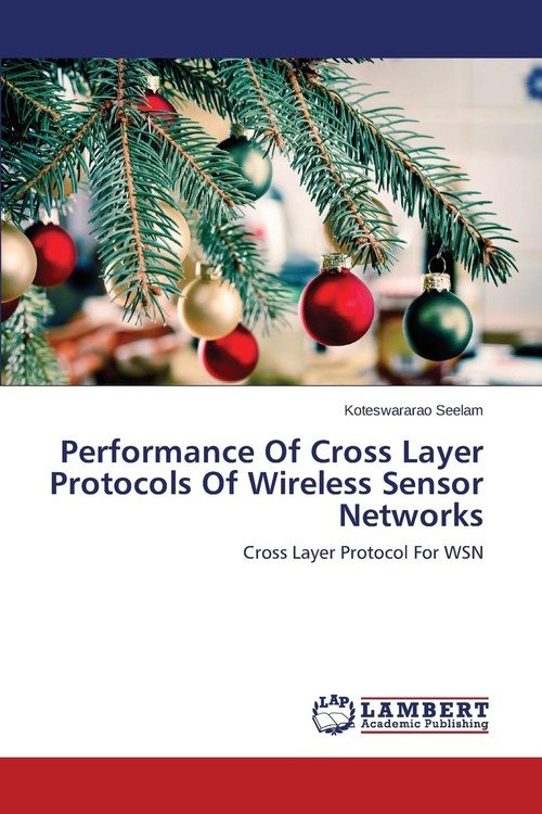 Performance Of Cross Layer Protocols Of Wireless Sensor Networks 6411