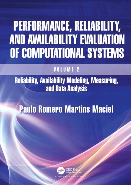 Performance, Reliability, and Availability Evaluation of Computational Systems, Volume 2 ...