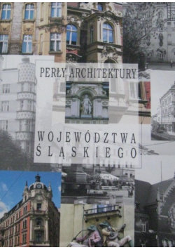 Perły architektury województwa śląskiego - Opracowanie zbiorowe | Książka w Empik