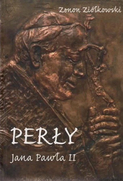 Perły Jana Pawła II - Ziółkowski Zenon | Książka w Empik