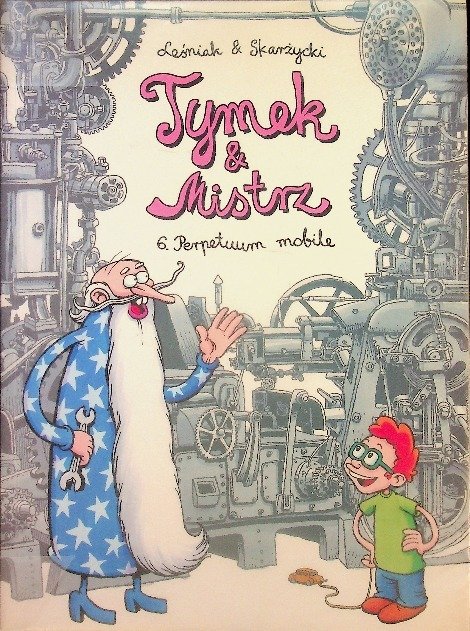 Perpetuum mobile. Tymek i Mistrz. Tom 6 - Leśniak Tomasz Lew | Książka ...
