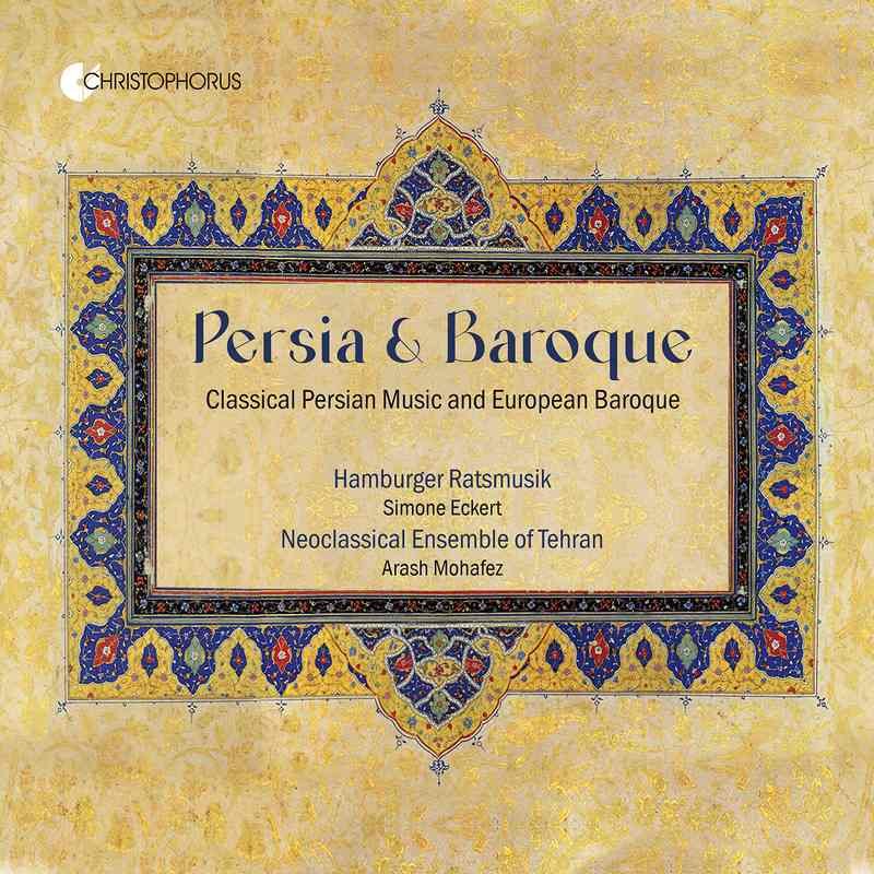 Persia & Baroque - Classical Persian Music and European Baroque - Hamburger Ratsmusik | Muzyka ...