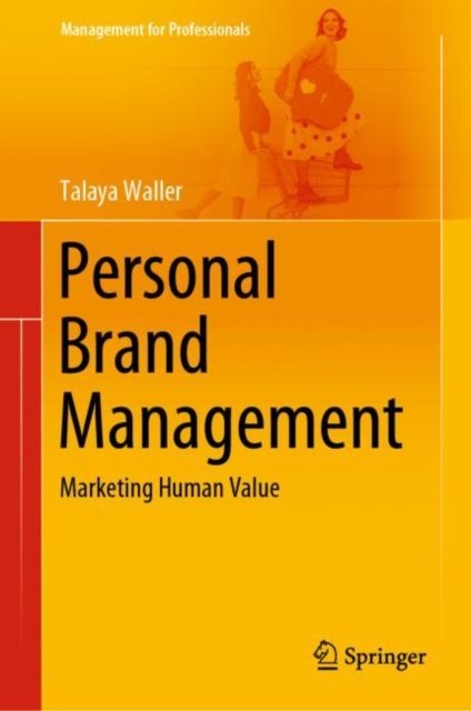 Personal Brand Management: Marketing Human Value - Talaya Waller ...