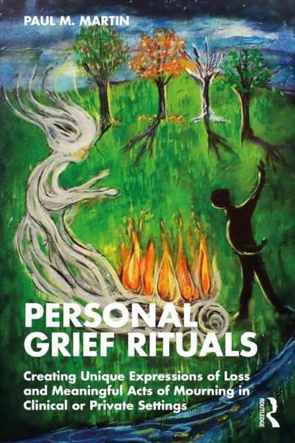 Personal Grief Rituals: Creating Unique Expressions of Loss and ...
