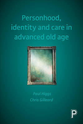 Personhood, identity and care in advanced old age - Higgs Paul ...