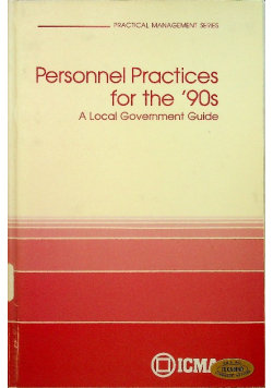 Personnel Practices for the 90s A Local Government Guide - Opracowanie ...