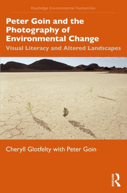 Peter Goin and the Photography of Environmental Change. Visual Literacy ...