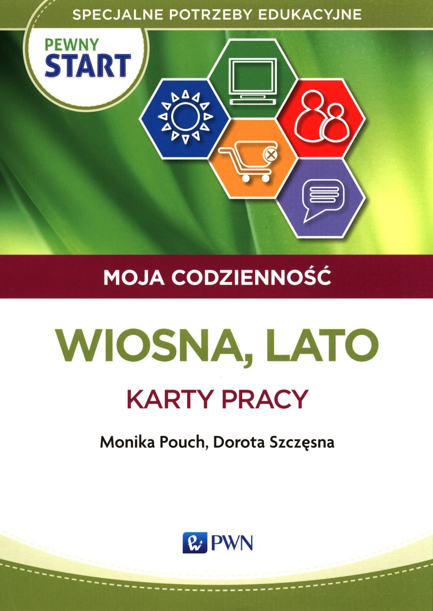 Pewny start. Moja codzienność. Wiosna, lato. Karty pracy - Pouch Monika | Książka w Empik