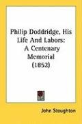 Philip Doddridge, His Life and Labors: A Centenary Memorial (1852 ...