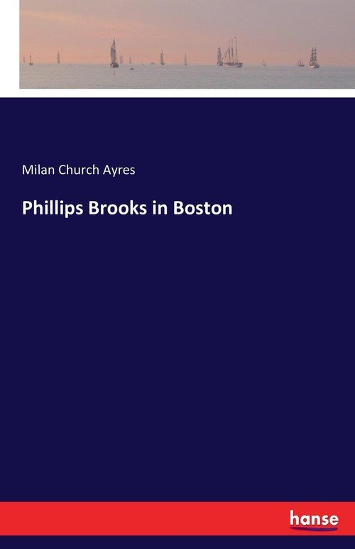 Phillips Brooks in Boston - Ayres Milan Church | Książka w Empik