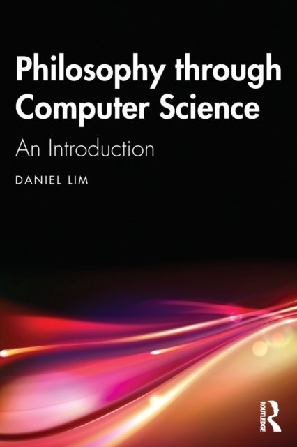 Philosophy through Computer Science: An Introduction - Taylor & Francis Ltd. | Książka w Empik