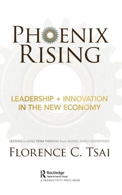 Phoenix Rising - Leadership + Innovation in the New Economy: Lessons in ...