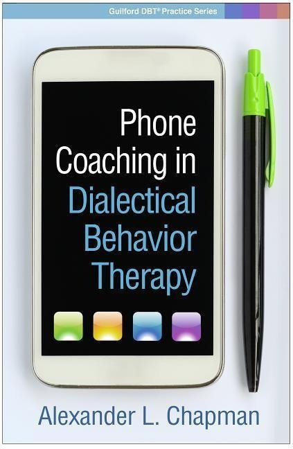 Phone Coaching in Dialectical Behavior Therapy - Alexander L. Chapman ...
