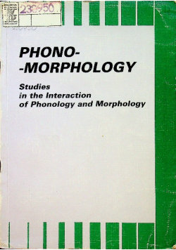 Phono Morphology Studies in the Interaction of Phonology and Morphology ...
