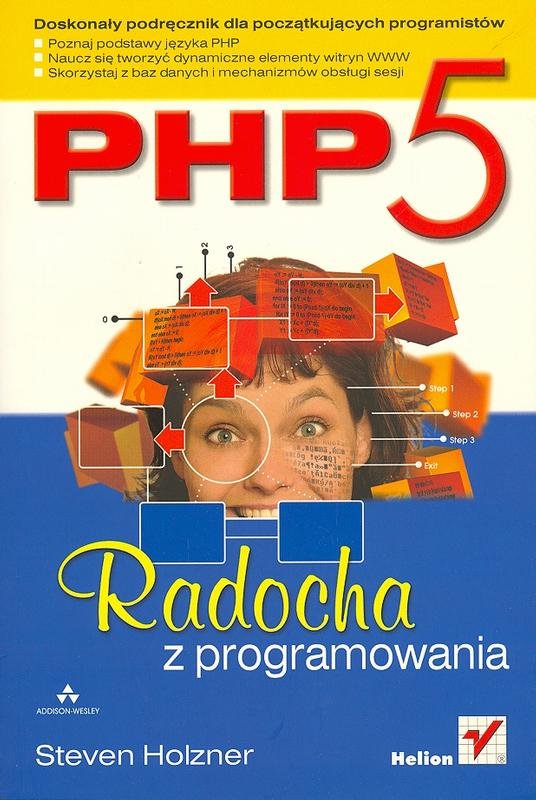 PHP 5 Radocha z programowania - Holzner Steven | Książka w Empik