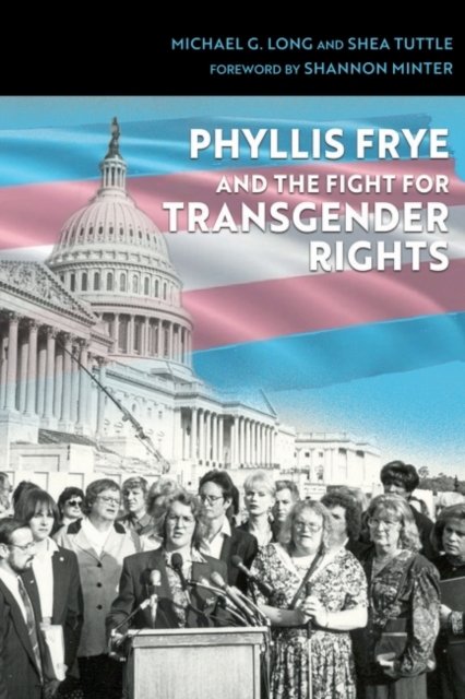 Phyllis Frye and the Fight for Transgender Rights - Texas A & M ...