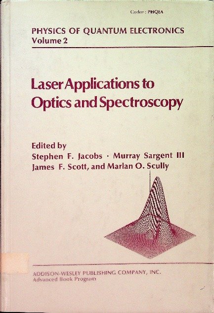 Physics of Quantum Electronics: Laser Applications to Optics and ...