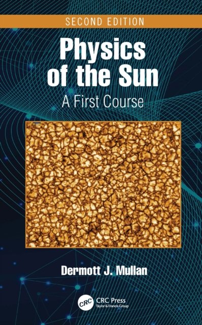 Physics of the Sun: A First Course - Opracowanie zbiorowe | Książka w Empik