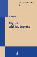Physics with Tau Leptons - Stahl Achim | Książka w Empik