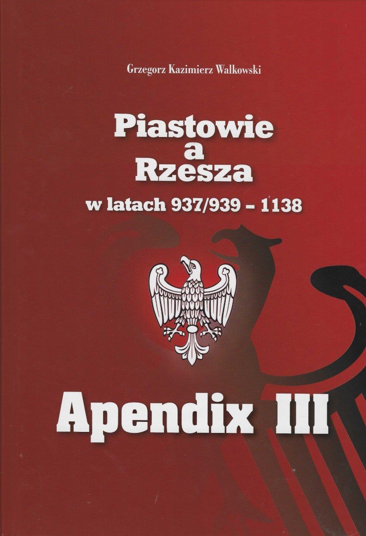 Piastowie a Rzesza w latach 937/939 - 1138 Apendix III Mapy - Walkowski ...