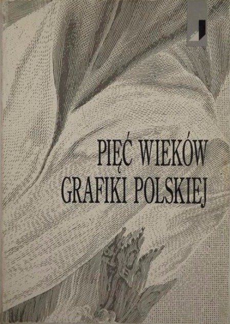 Pięć wieków grafiki polskiej - W opisie | Książka w Empik