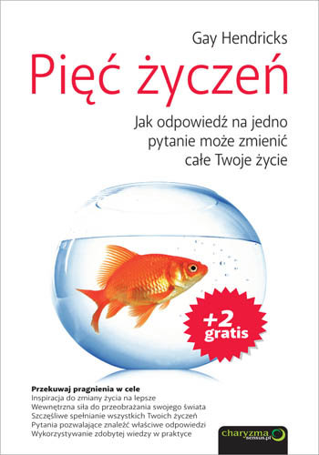 Pięć życzeń. Jak odpowiedź na jedno pytanie może zmienić całe Twoje ...